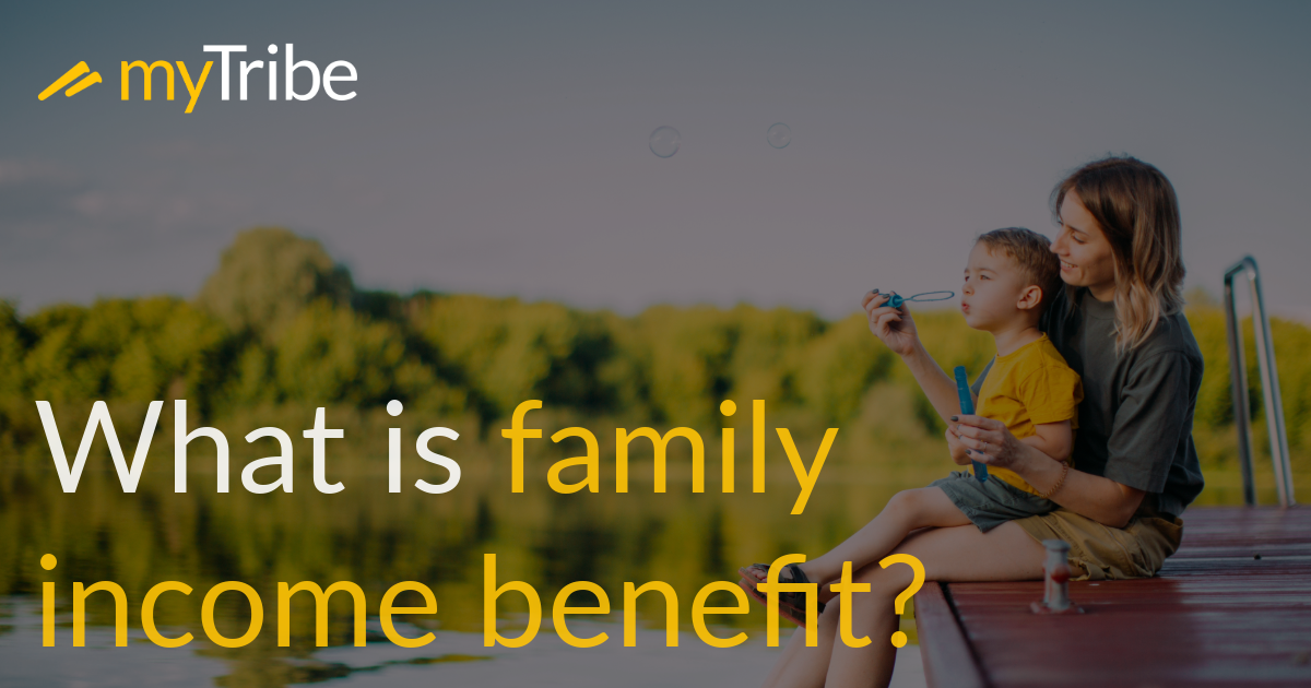 Family Income Benefit - Your Complete Guide to How It Works